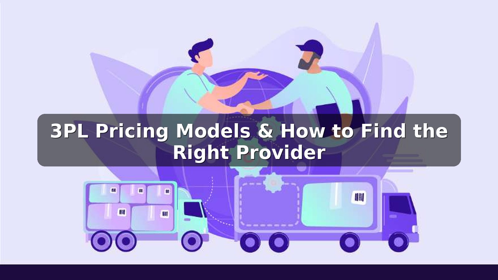 3PL Pricing Models & How to Choose the Right Provider
