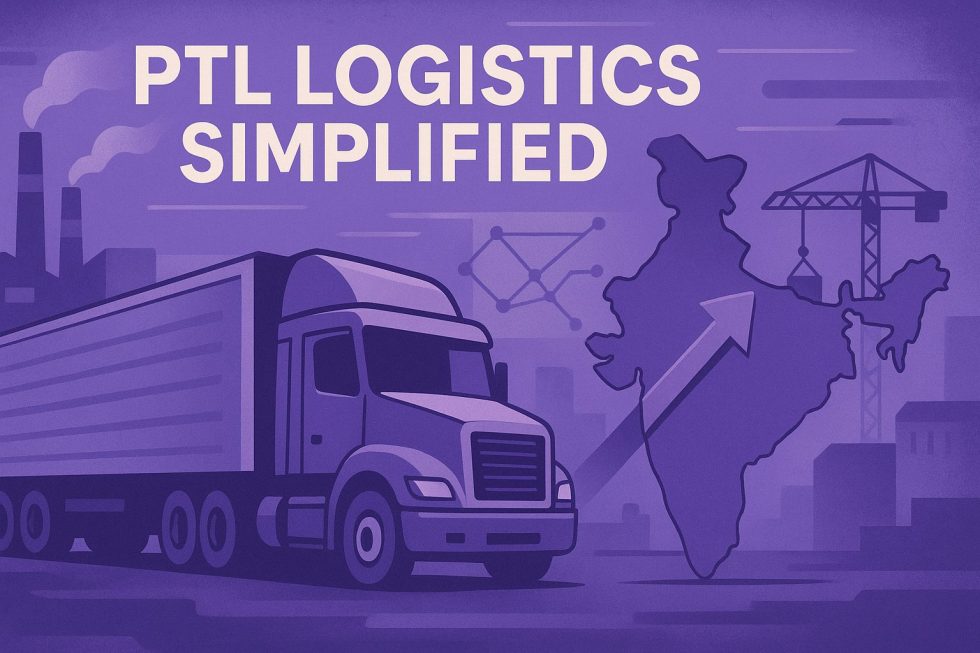 PTL Logistics Simplified for MSMEs in India