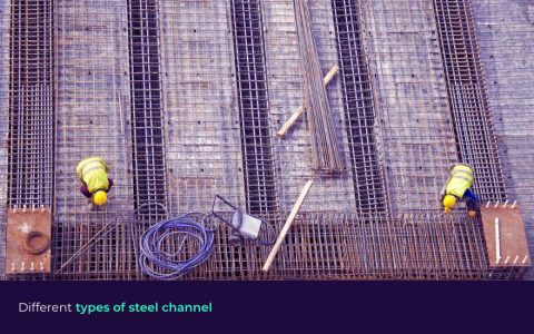 What are the different types of steel channel?