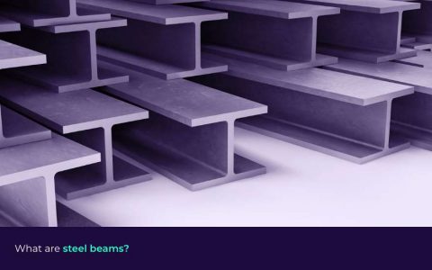 Steel beams: Meaning, types, uses, price, manufacturing process