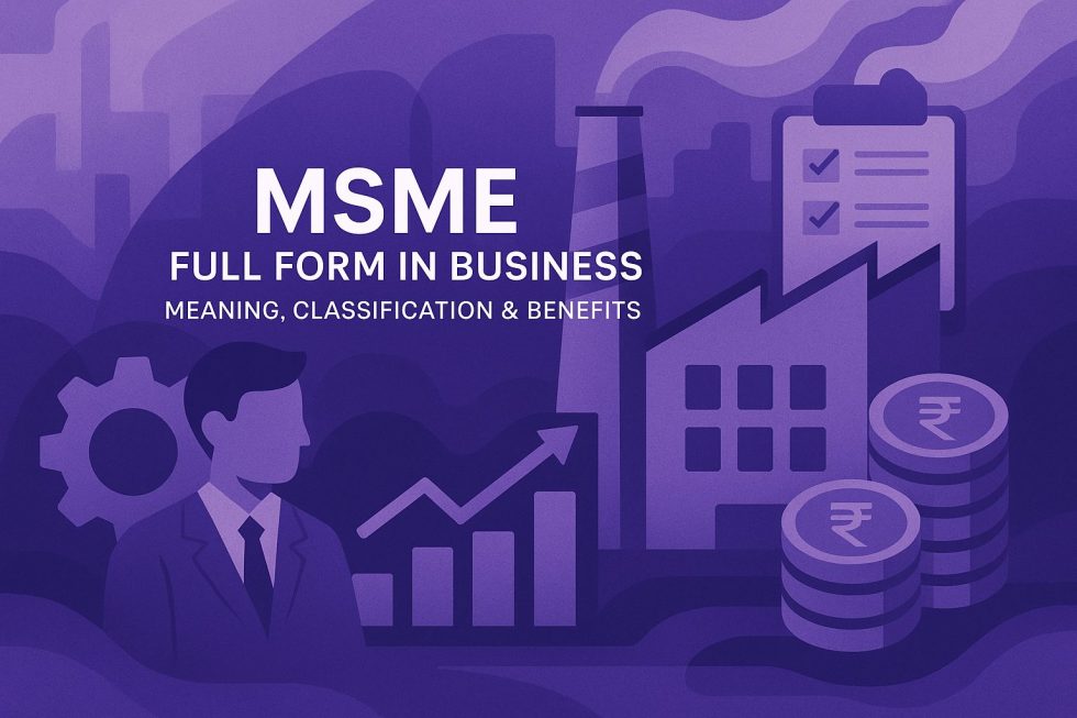 MSME Full Form in Business – Meaning, Classification & Benefits
