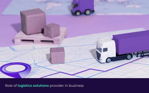 Role of a good logistics solutions provider in business growth