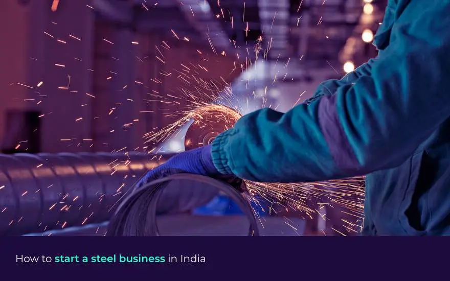 7 Steps to Start a Steel Business in India (Updated: 2025) | Tata nexarc