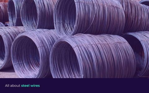 Steel wires: Types, applications, benefits and more