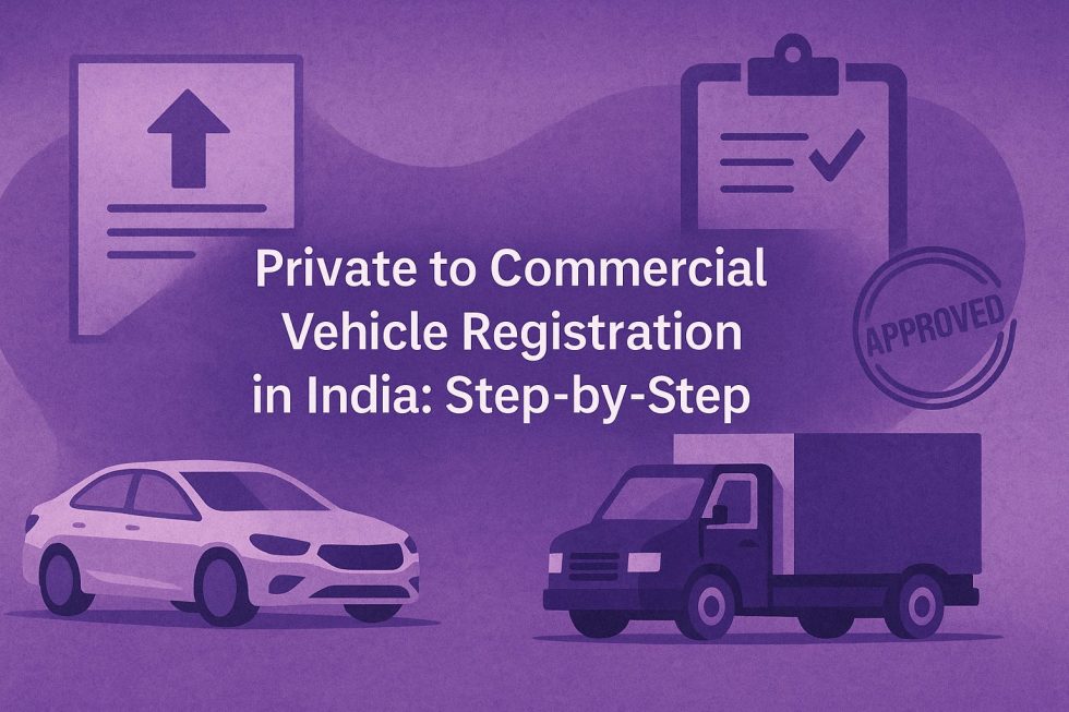 Private to Commercial Vehicle Registration: Step-by-Step (India)