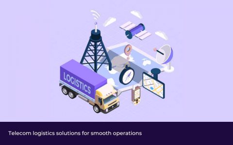 Telecom logistics solutions for smooth operations