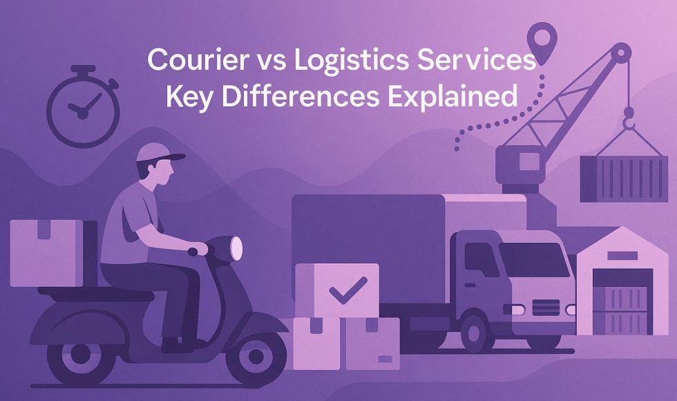 Courier vs Logistics Services – Key Differences Explained