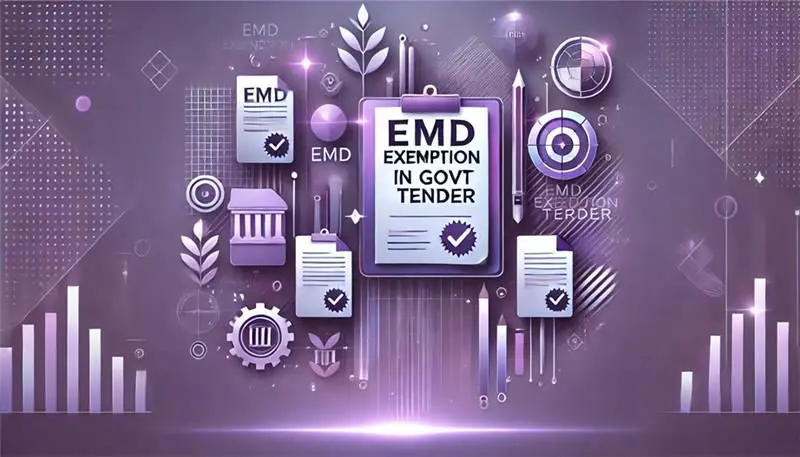 Complete Guide to 'EMD Exemption' for MSMEs in Govt. Tenders